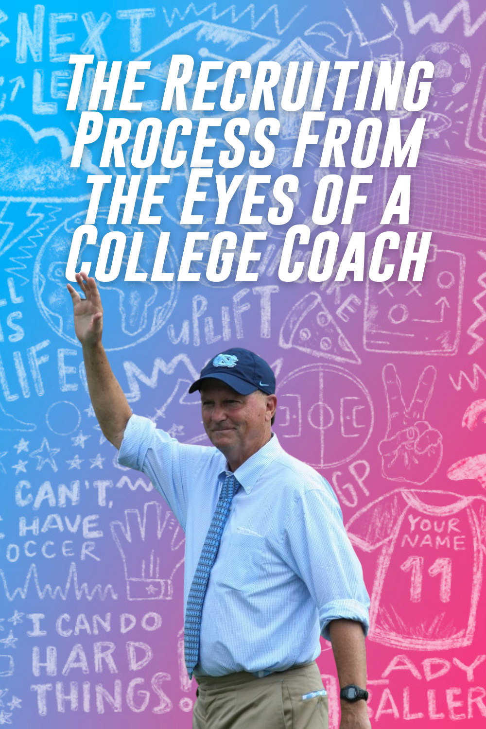 The College Recruiting Process From the Eyes of a College Coach ...